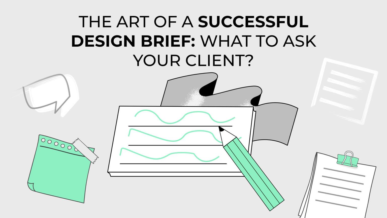 The Art of A Successful Design Brief: What to Ask Your Client ...